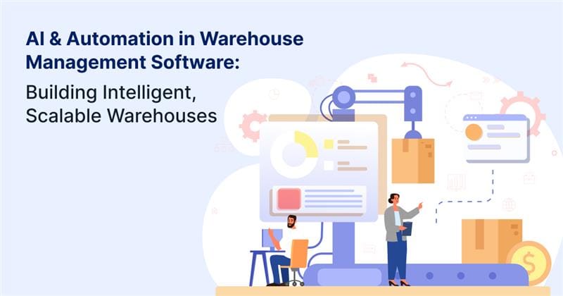 AI & Automation in Warehouse Management Software Explained